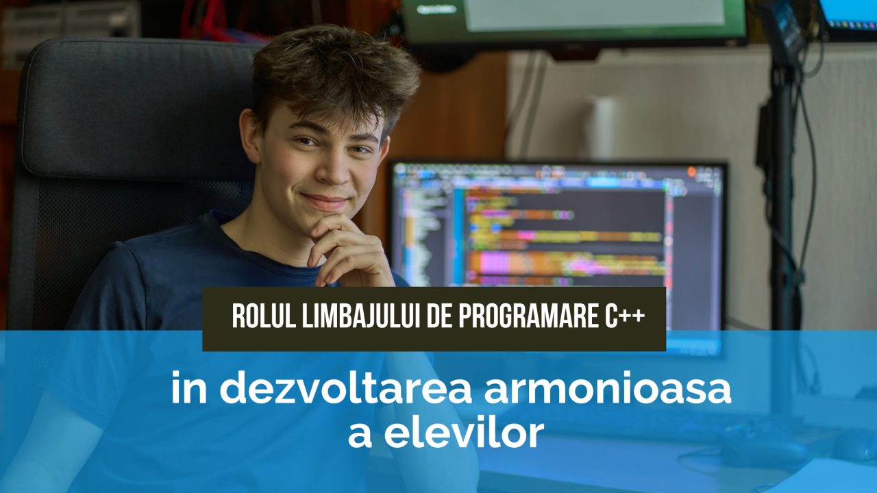Rolul limbajului de programare C++ in dezvoltarea elevilor